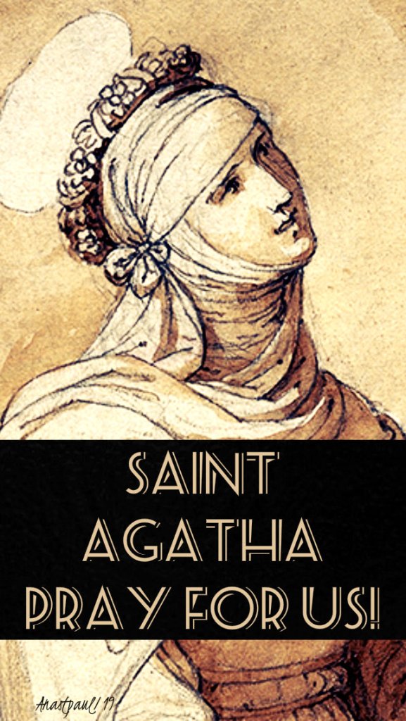 Thought for the Day – 5 February – The Memorial of St Agatha (c 231- c ...