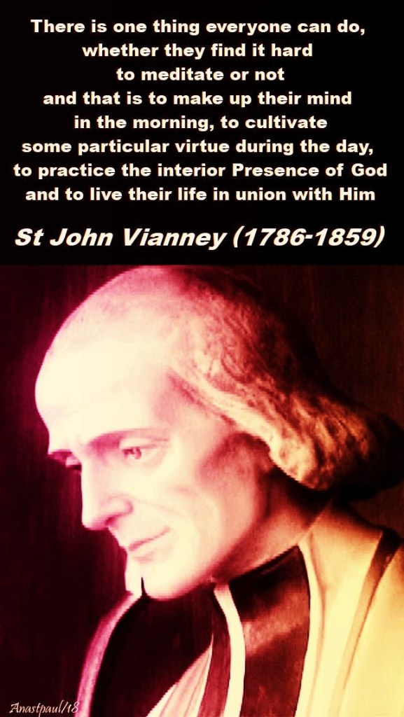 Quote/s of the Day – 4 August – St John Vianney – AnaStpaul